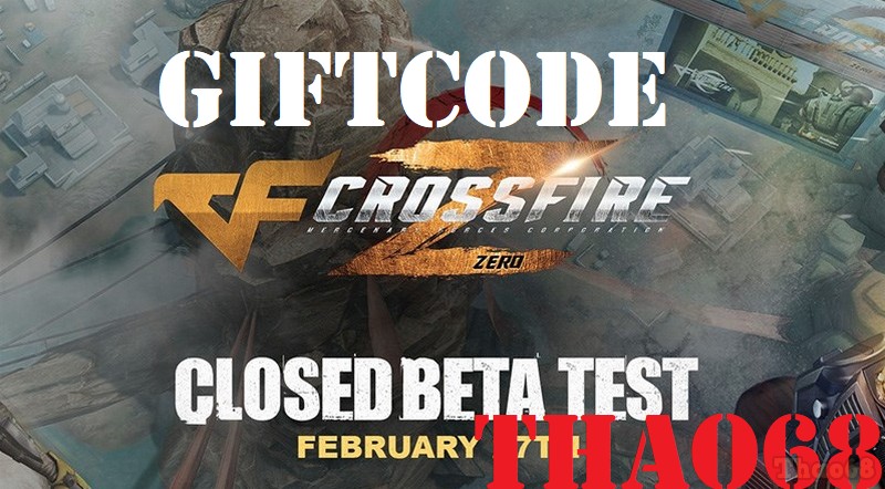 Code CF Zero (Crossfire Zero) hôm nay mới nhất tháng 7/2022: Nhận quà ...